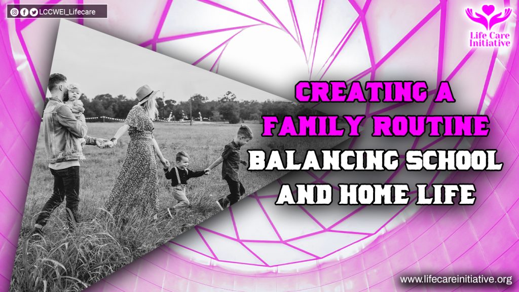 Creating a Family Routine: Balancing School and Home Life - LifeCare ...